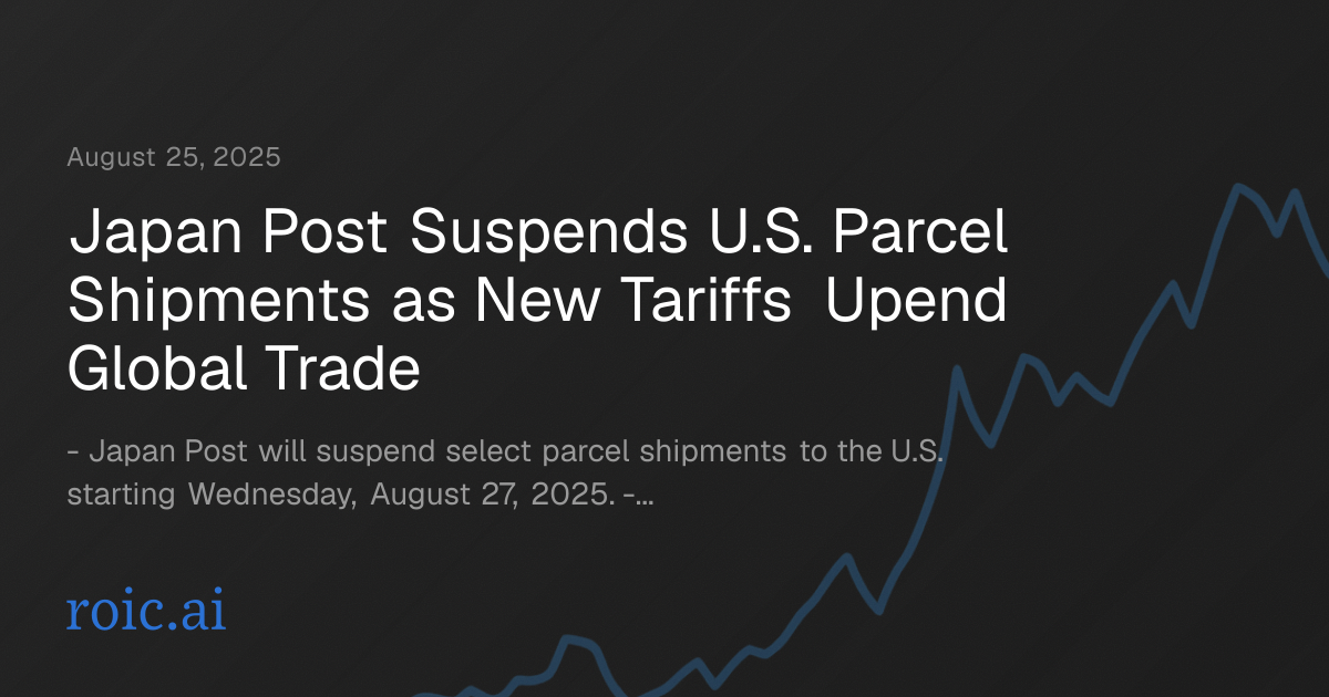 Japan Post Suspends U.S. Parcel Shipments as New Tariffs Upend Global ...