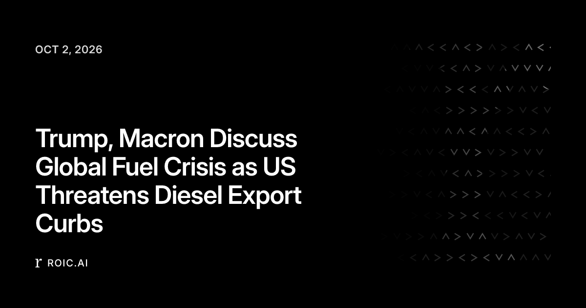 Trump, Macron Discuss Global Fuel Crisis as US Threatens Diesel Export ...