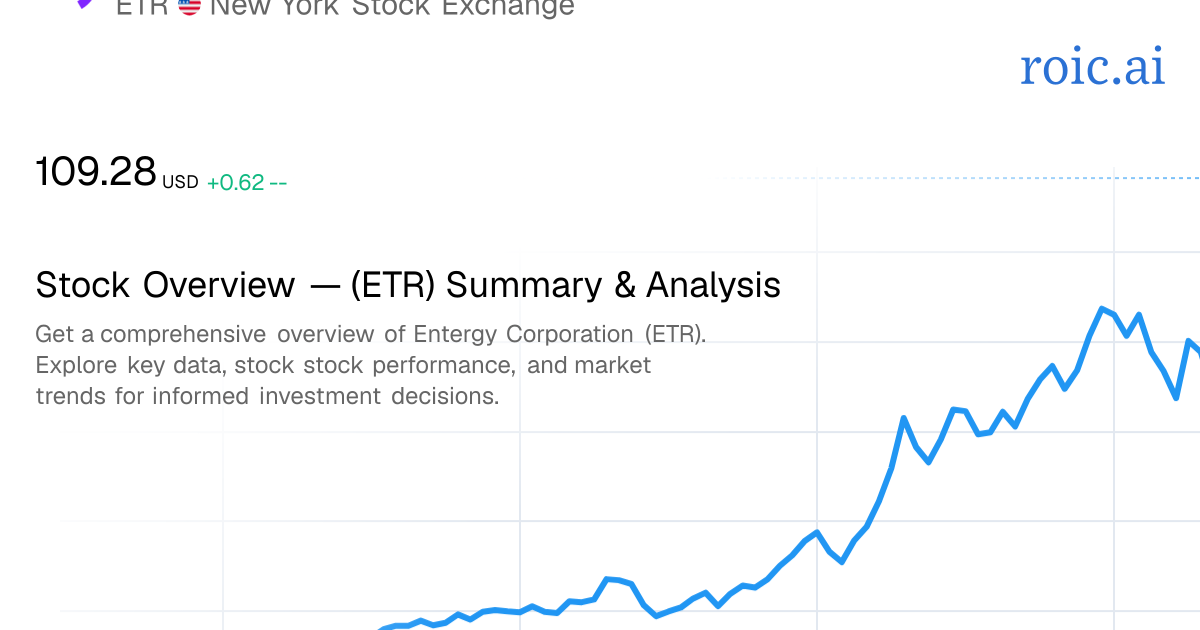 Entergy Corporation Stock Overview — ETR Summary & Analysis — Roic AI